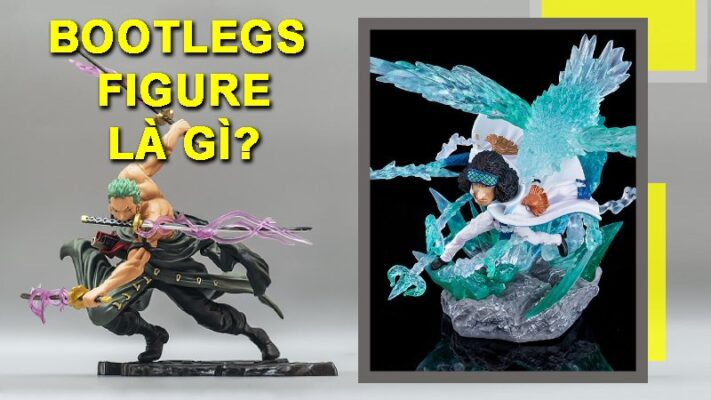 Bootleg Figure là gì? Cách phân biệt Bootleg Figure chi tiết nhất ...