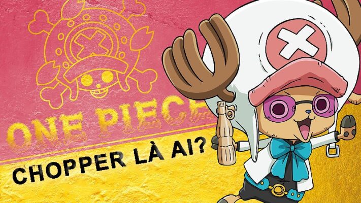 Chopper là ai? Sinh ngày mấy? Top phim hoạt hình về Chopper mới nhất ...